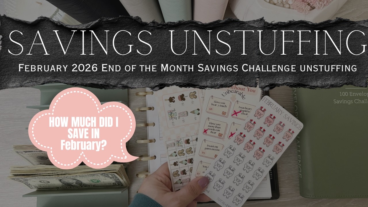 February 2026 End of the Month Savings Unstuffing | How Much Did I Save with Savings Challenges