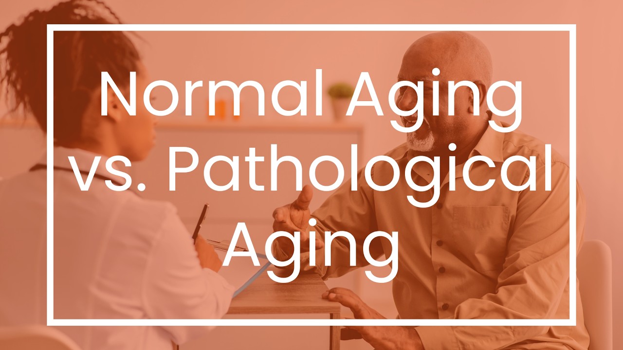 Lecture 2.3: Normal Aging vs. Pathological Aging (GERO 500)