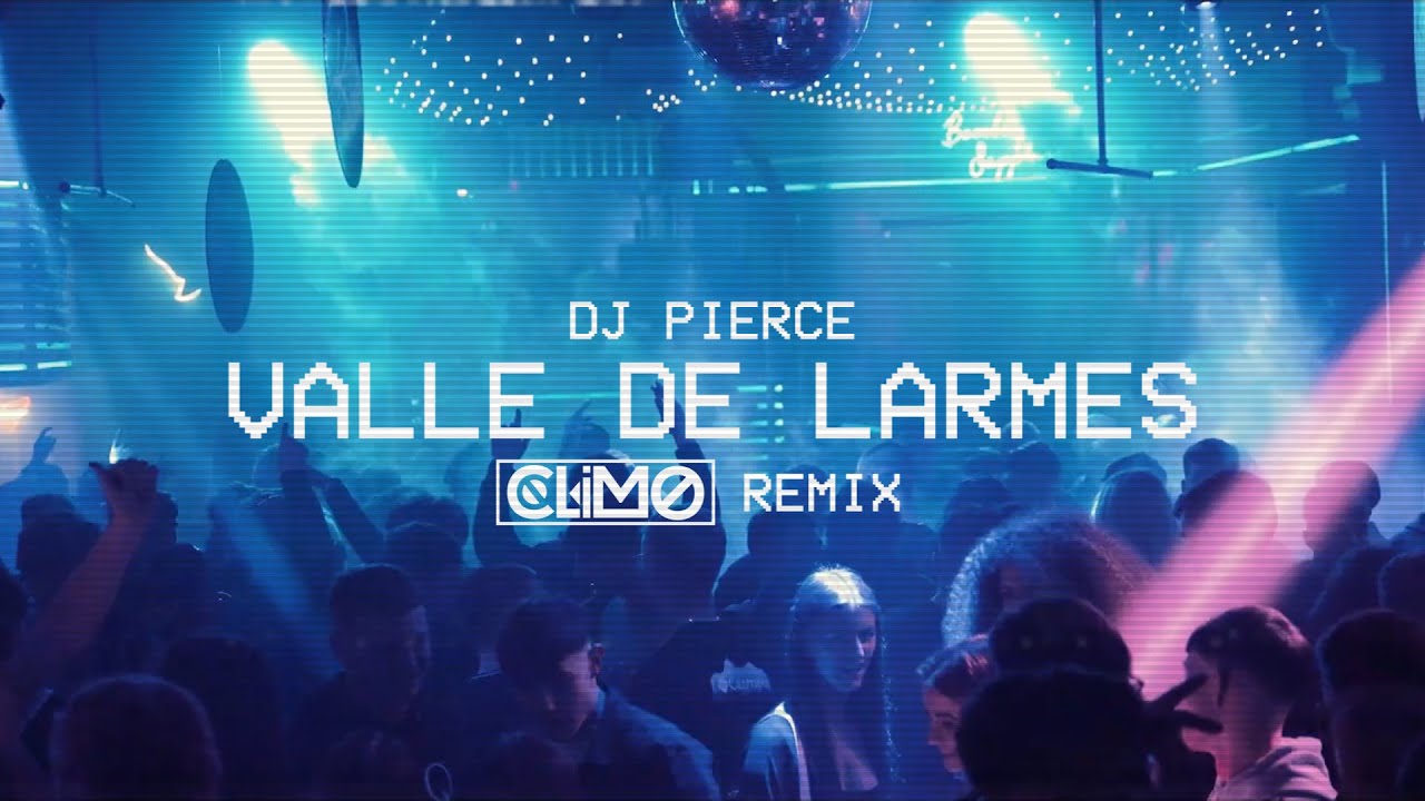Dj PIERCE - Valle De Larmes (CLIMO REMIX) pobierz za darmo produkcje/sety dj CLIMO | Cmp3.eu