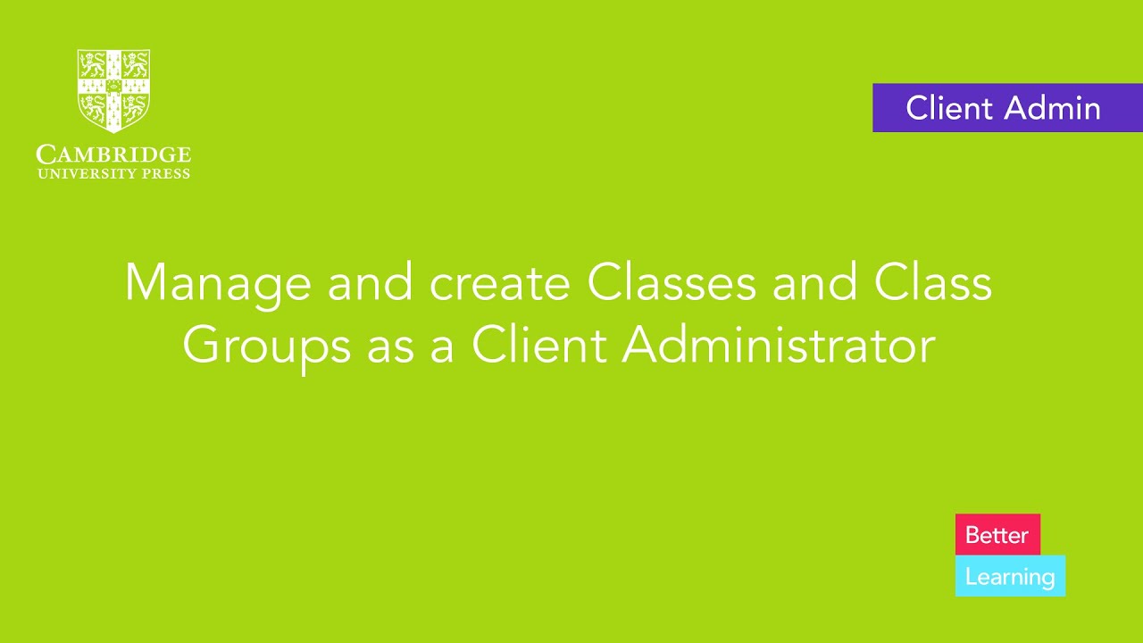 Manage and create Classes and Class Groups as a Client Administrator