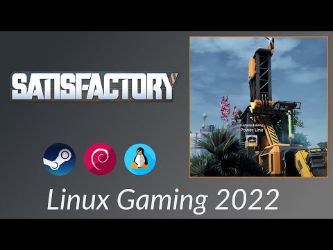 Steam Community :: Video :: 🔩 Satisfactory 🏢 - 2022 Linux Gaming