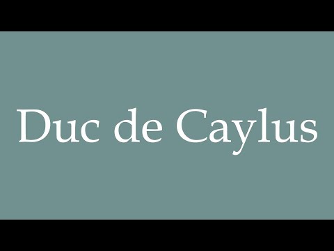 How to Pronounce ''Duc de Caylus'' (Duke of Caylus) Correctly in French