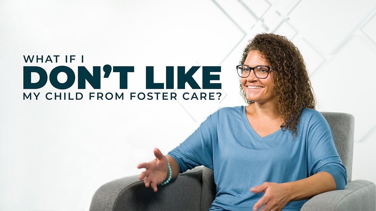 What If I Don't Like My Child From Foster Care?