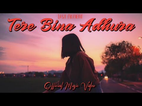Tere Bina Adhura 💔 | Official Music Video | One Sided Love Hindi Song 2025 | Last Memont