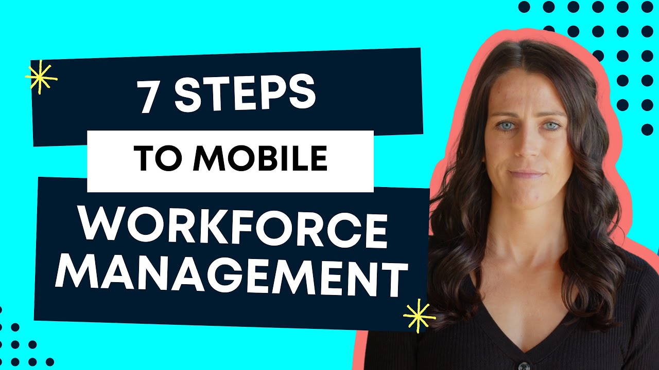 7 Steps to Getting Started with Mobile Workforce Management