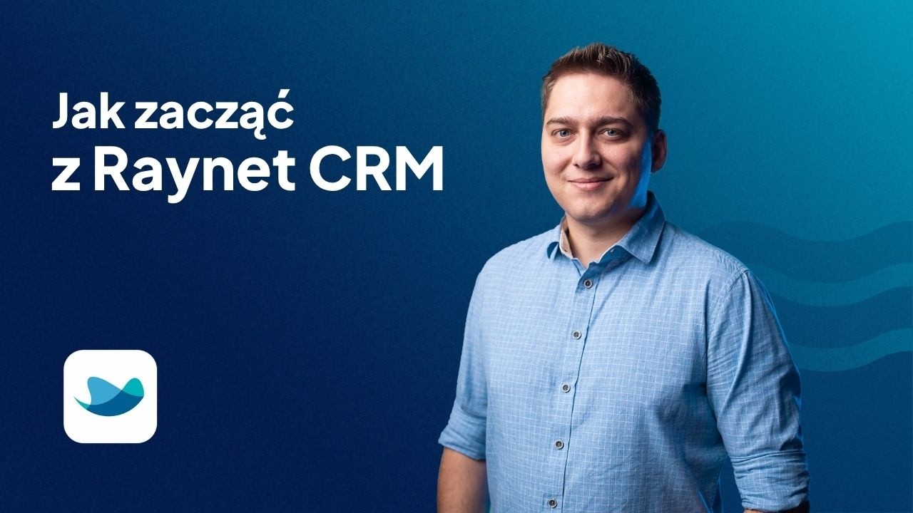 Raynet CRM w 30 minut: Szybki start dla początkujących 🏁