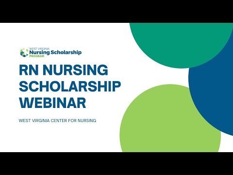 West Virginia Nursing Scholarship Program RN Application Webinar 2021-2022