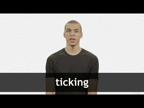TICKING - Meaning & Translations | Collins English Dictionary