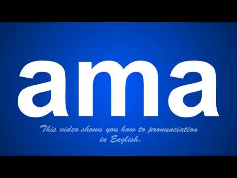 the correct pronunciation of ama in English.