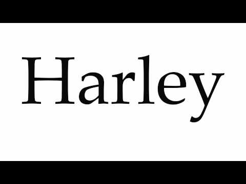 How to Pronounce Harley