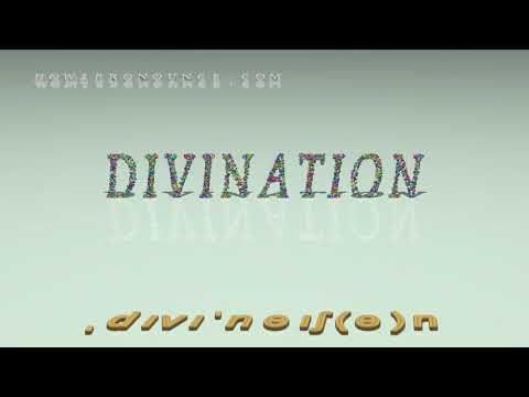 divination - pronunciation + Examples in sentences and phrases