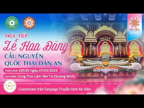 ???? [TRỰC TIẾP] Lễ Hoa Đăng - Cầu nguyện quốc thái dân an tại Cung Trúc Lâm Yên Tử (Quảng Ninh)