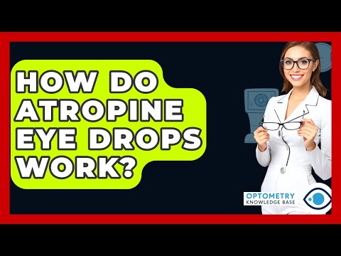 How Do Atropine Eye Drops Work? - Optometry Knowledge Base