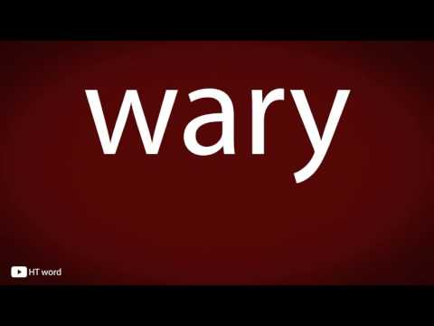 How to pronounce wary