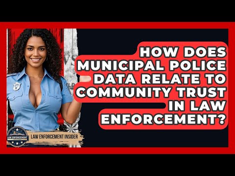 How Does Municipal Police Data Relate To Community Trust In Law Enforcement?