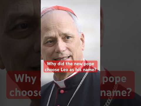 Leo XIV: Significance and history of the pope’s name choice