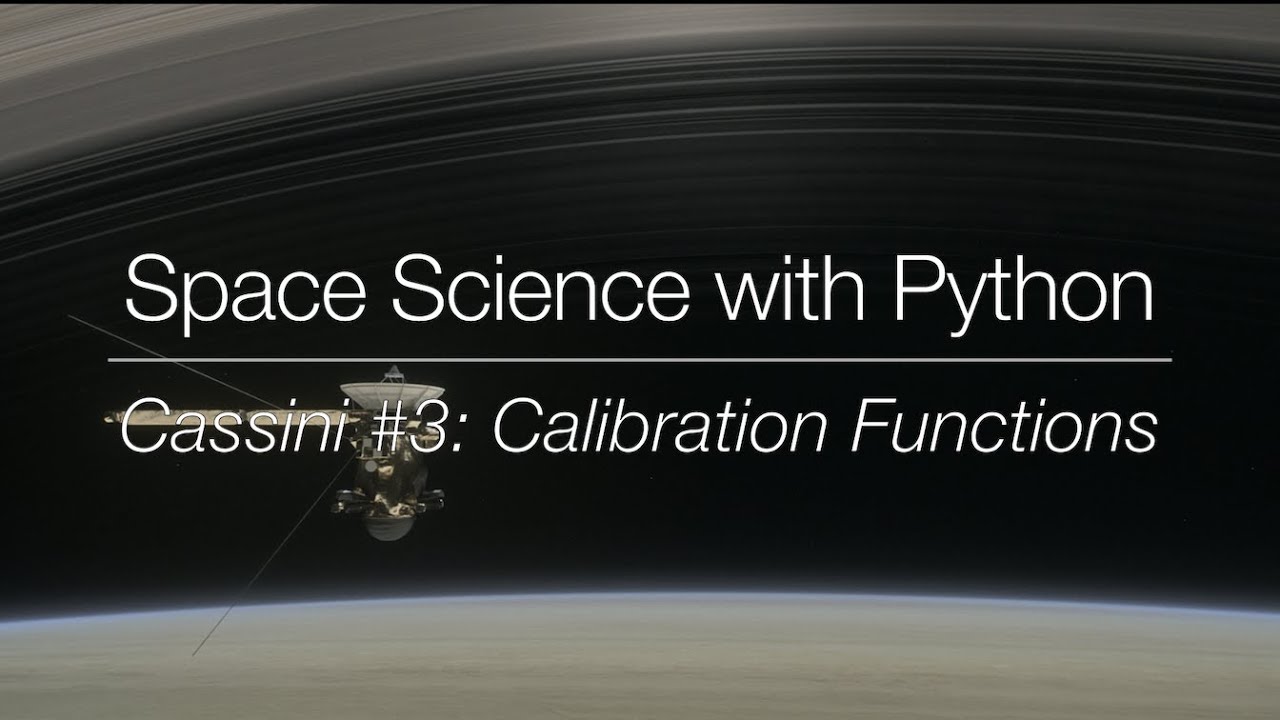 Space Science with Python - Cassini #3: Calibration Functions