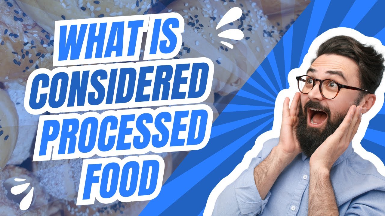 What is Considered Processed Food