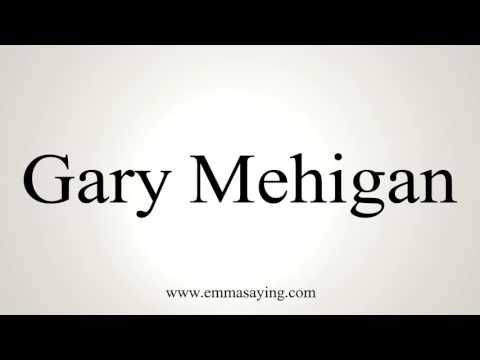 How to Pronounce Gary Mehigan