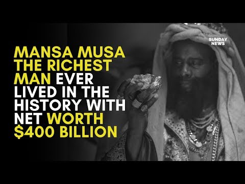 Who was $400 Billion Worth Mansa Musa?