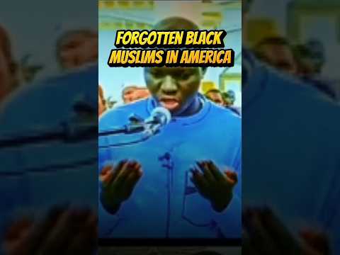 Forgotten Black Muslims In America