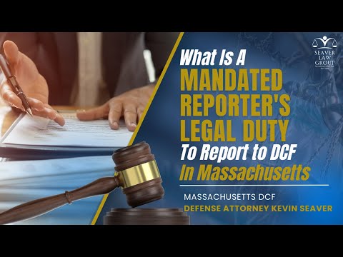 What Is A Mandated Reporter's Legal Duty to Report to DCF in Massachusetts?