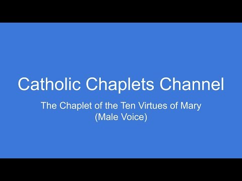 The Chaplet of the Ten Virtues of Mary (Male Voice)