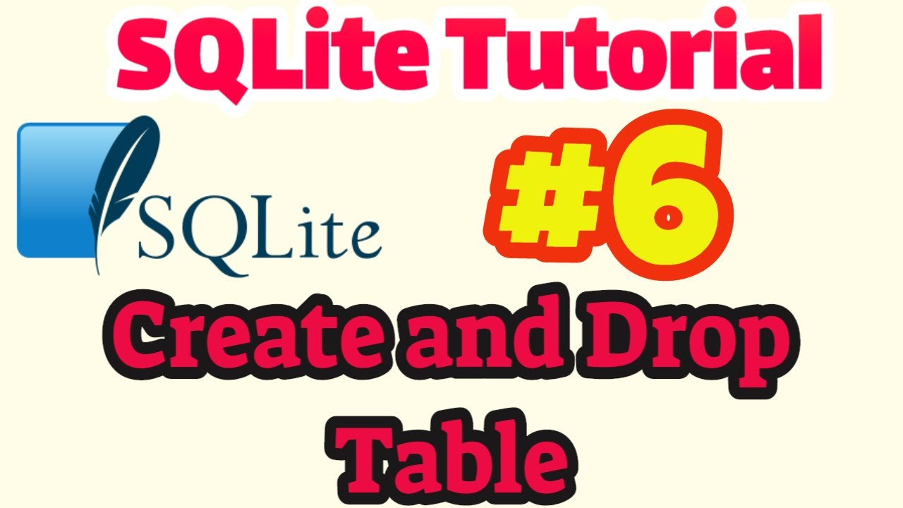 SQLite Tutorial #6: Create or Drop Table in SQLite