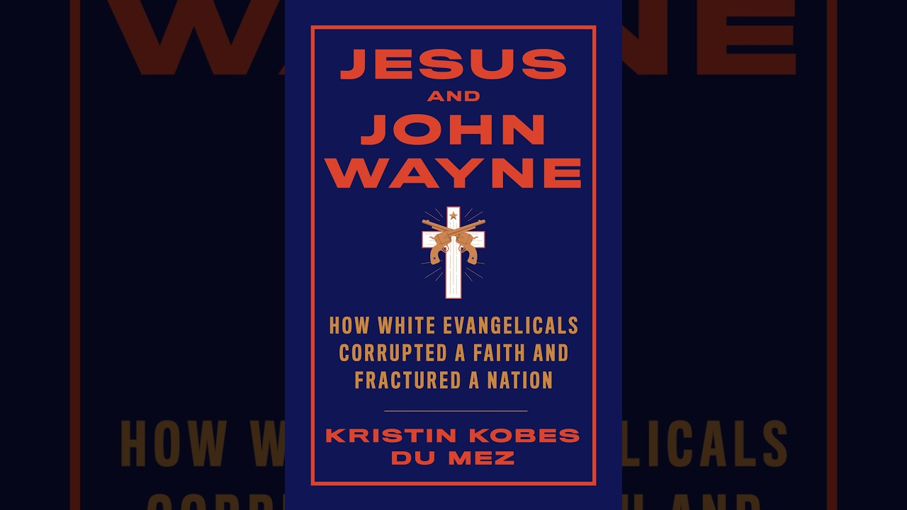 Jesus and John Wayne: How White Evangelicals Corrupted a Faith and Fractured a Nation —Media & Power