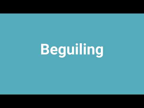 'Beguiling' Meaning and Pronunciation