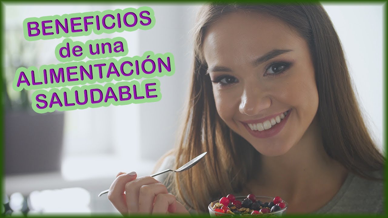 Beneficios de una alimentación saludable. | Salud