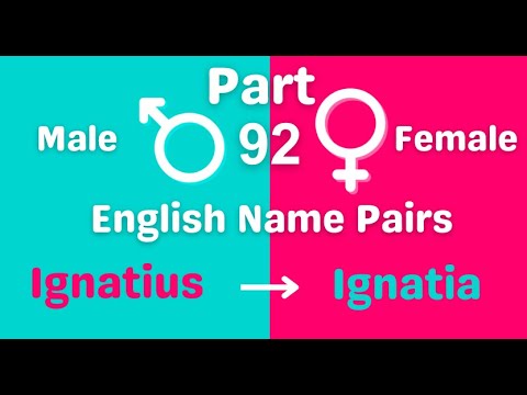 Part 92 Ignatius and Ignatia Male and Female English Name Pairs