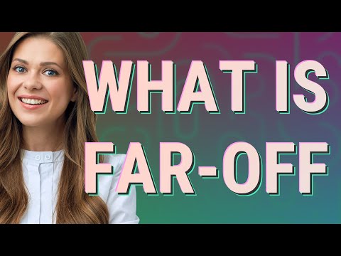 Far-off | meaning of Far-off