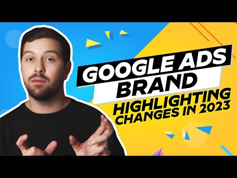 Google Ads Brand Highlighting Changes In 2023