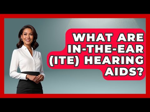 What Are In-the-ear (ITE) Hearing Aids? - Special Education Learning