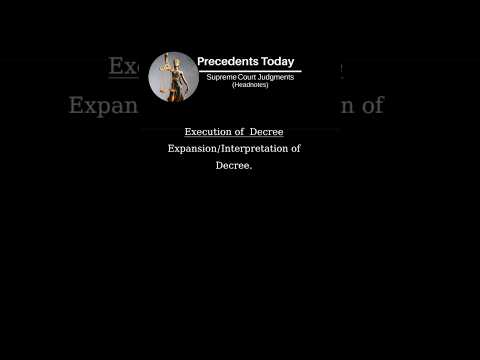 Supreme Court - Execution of decree - Scope of expansion of decree