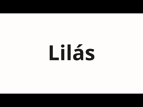 How to pronounce Lilás