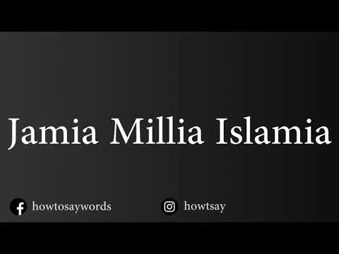 How To Pronounce Jamia Millia Islamia