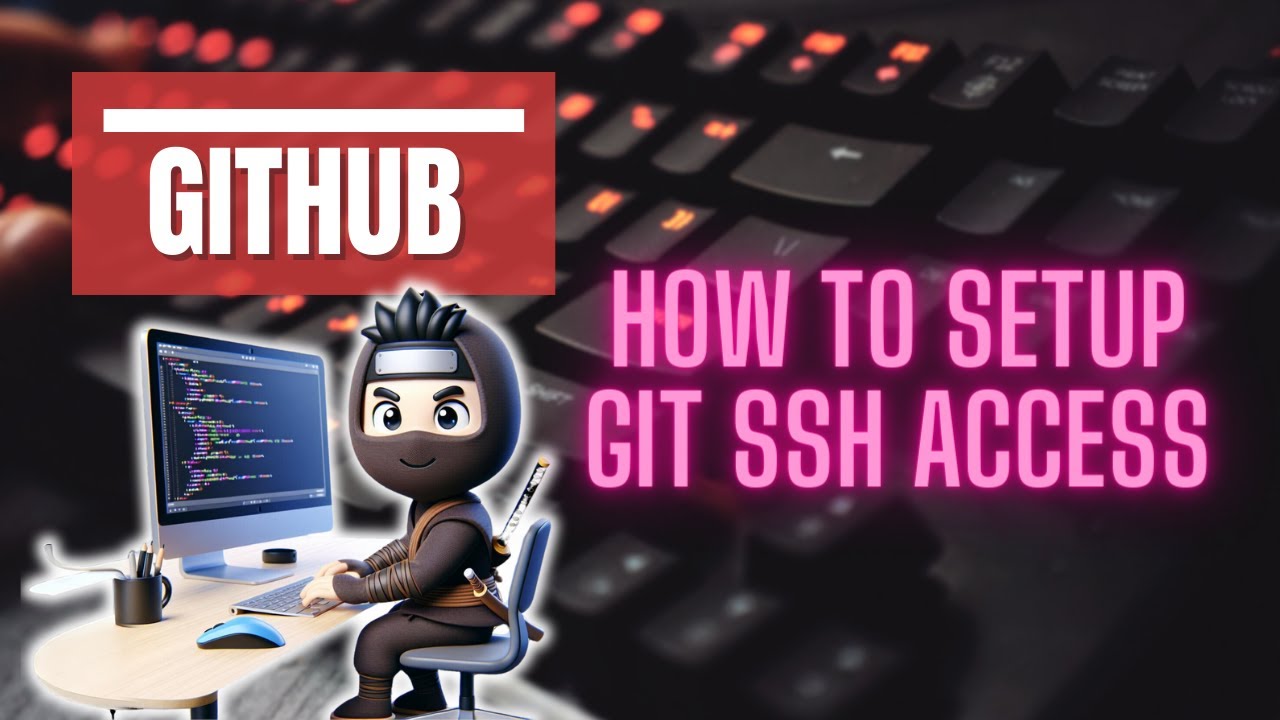 Episode 2: How to setup up git SSH access in Github