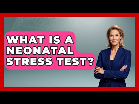 What Is A Neonatal Stress Test? - Women's Health and Harmony