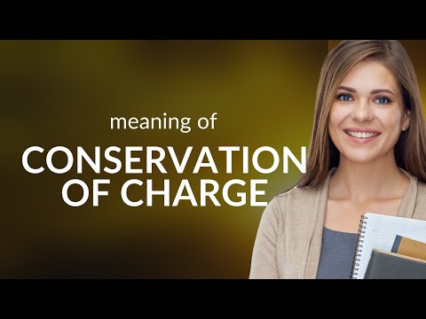 Conservation of charge • what is CONSERVATION OF CHARGE definition