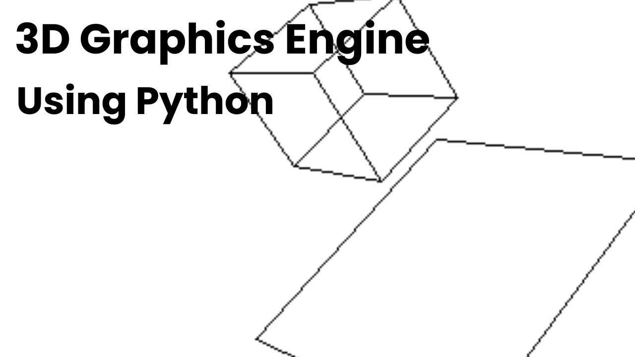 Creating a 3D Graphics Engine Using Python