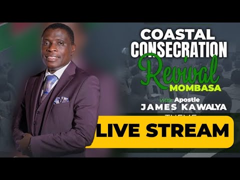 COASTAL CONSECRATION REVIVAI- MOMBASA ,KENYA | DAY 3 26.06.2025 || AP. JAMES KAWALYA|| 2ND SESSION