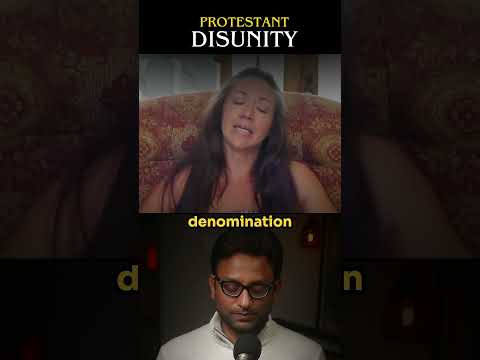 How Protestants justify their DISUNITY ?