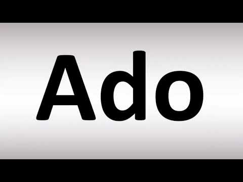 How to Pronounce Ado