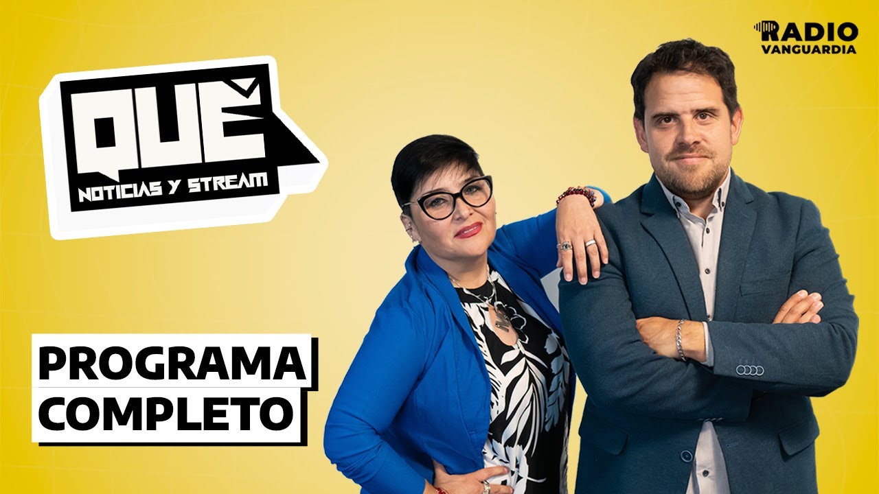 QUÉ NOTICIAS & STREAM | 9/9/25
