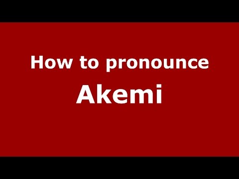 How to pronounce Akemi (American English) - PronounceNames.com