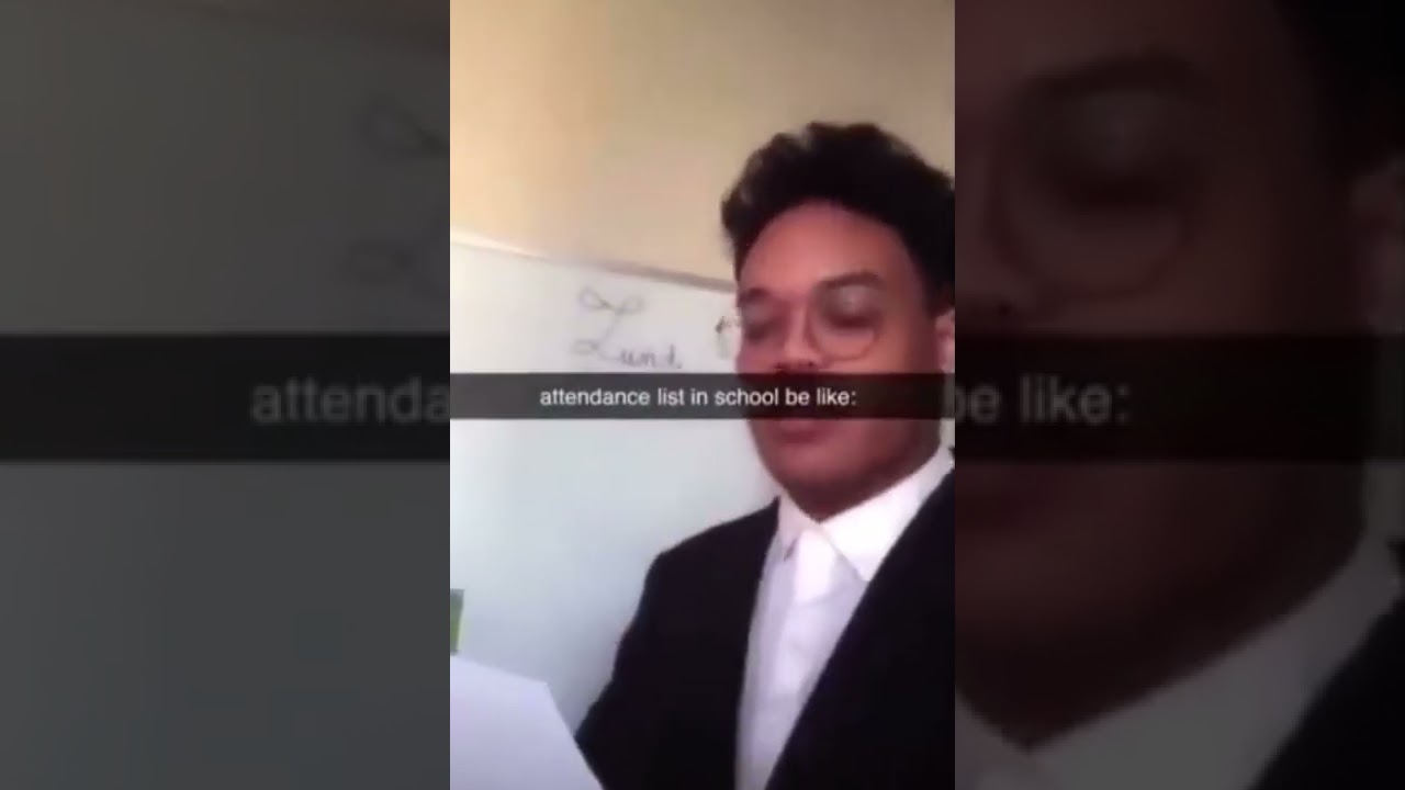 Attendance list in school be like - MEME