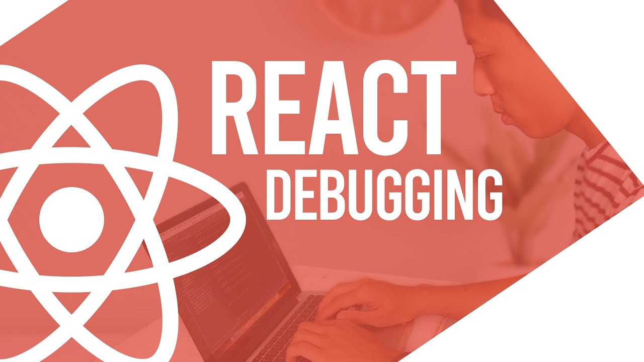 React Course - React Tutorial - Debug Reactjs App