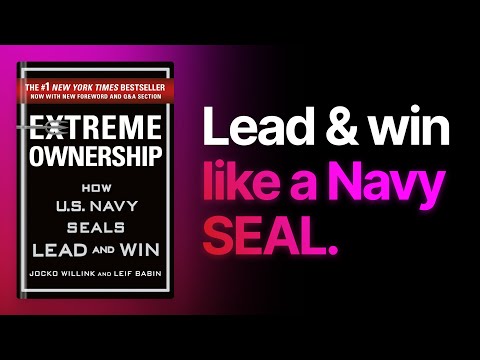Extreme Ownership by Jock Willink and Leif Babin - (Book Summary and Key Lessons)